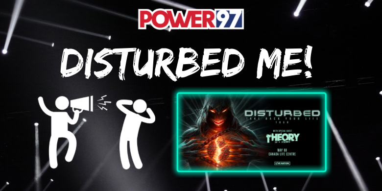 Disturbed Me! | Power 97