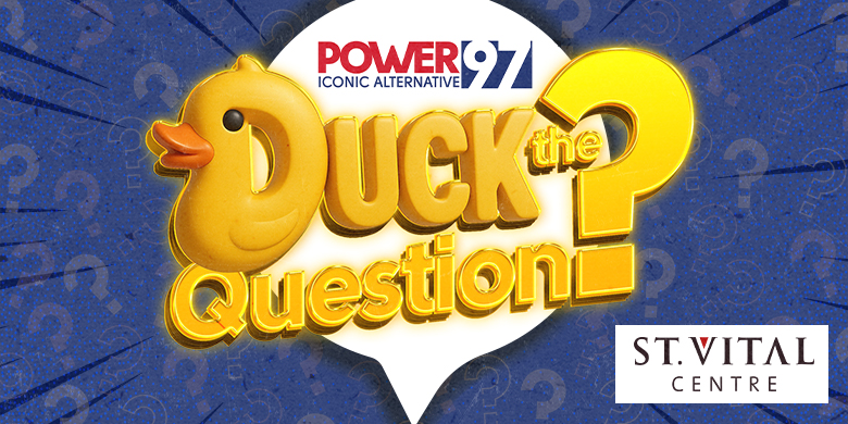 Duck The Question, presented by St. Vital Centre | Power 97